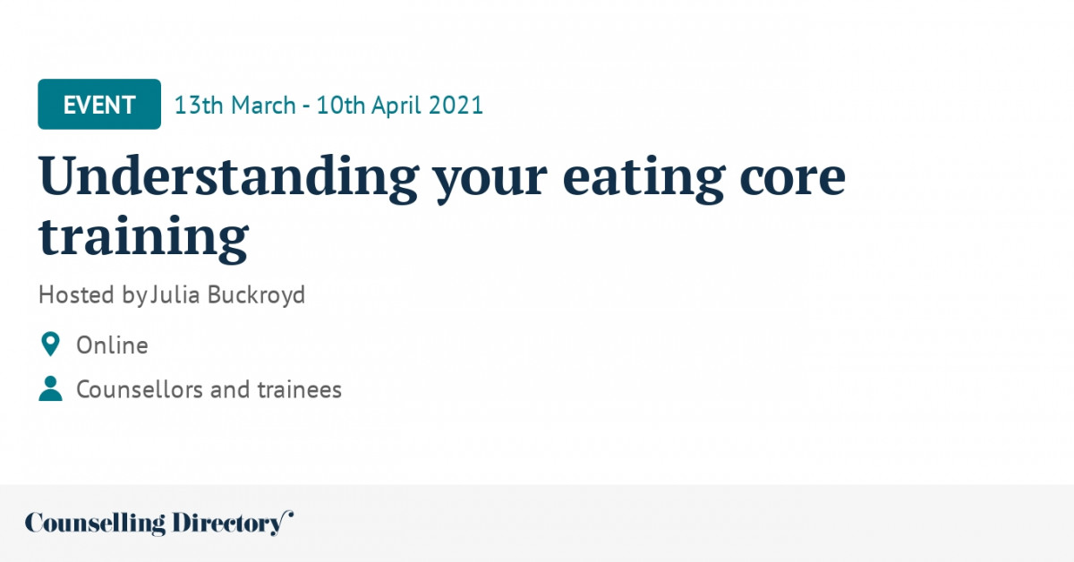 Understanding your eating core training - Counselling Directory