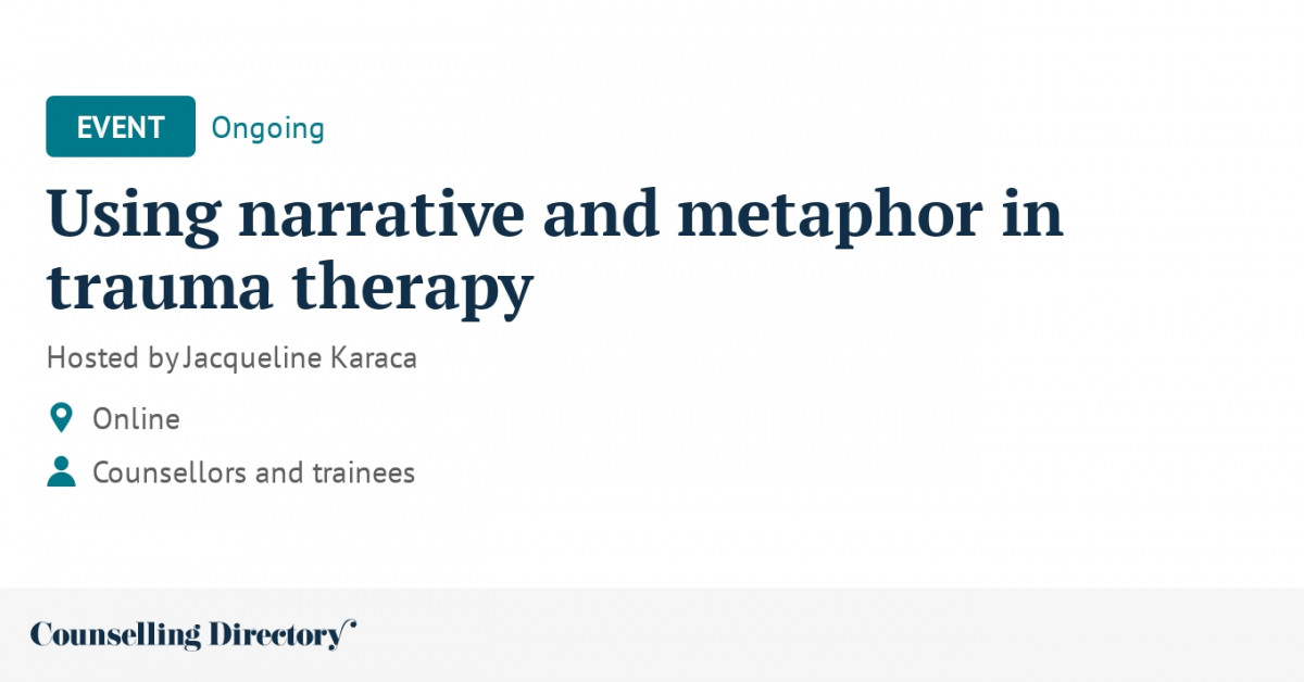 Using narrative and metaphor in trauma therapy - Counselling Directory