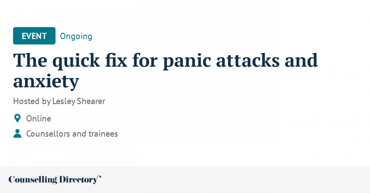 The quick fix for panic attacks and anxiety - Counselling Directory