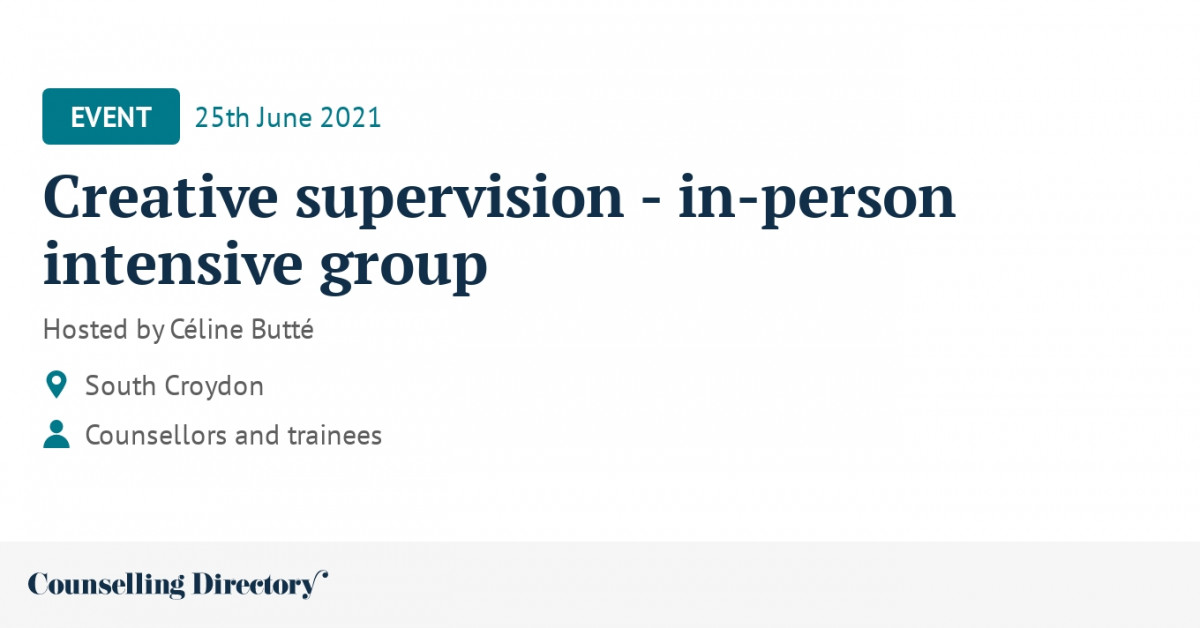 Creative supervision - in-person intensive group - Counselling Directory