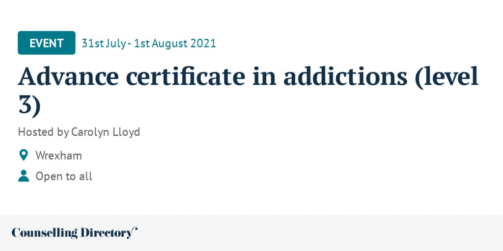 Advance certificate in addictions (level 3) - Counselling Directory