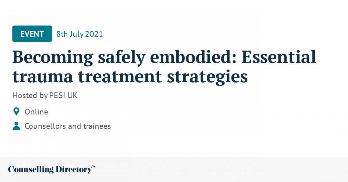 Becoming safely embodied: Essential trauma treatment strateg ...