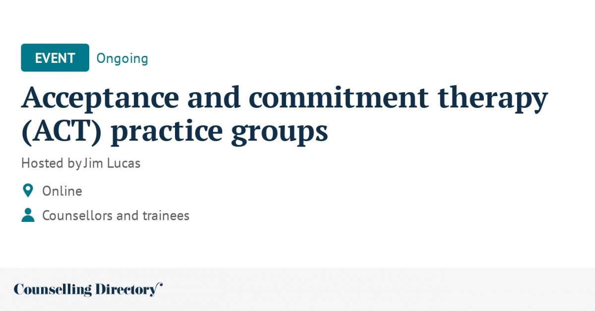 Acceptance and commitment therapy (ACT) practice groups - Counselling ...