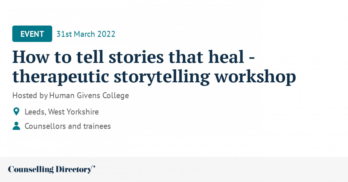 How to tell stories that heal - therapeutic storytelling wor ...