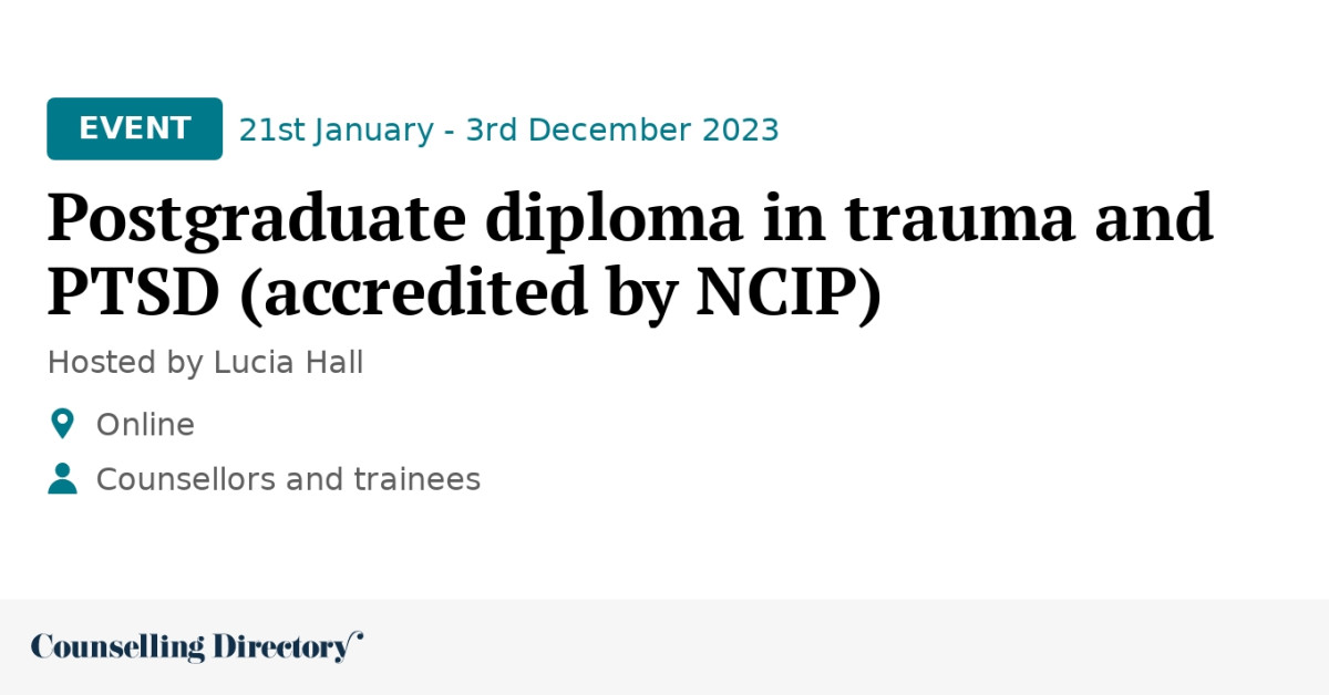 Postgraduate diploma in trauma and PTSD (accredited by NCIP ...