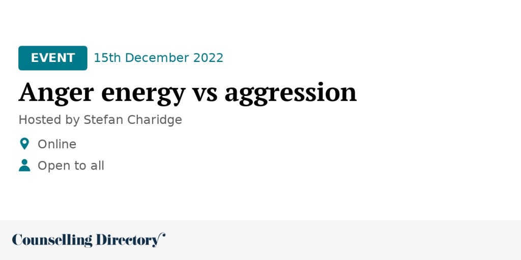 Anger energy vs aggression - Counselling Directory