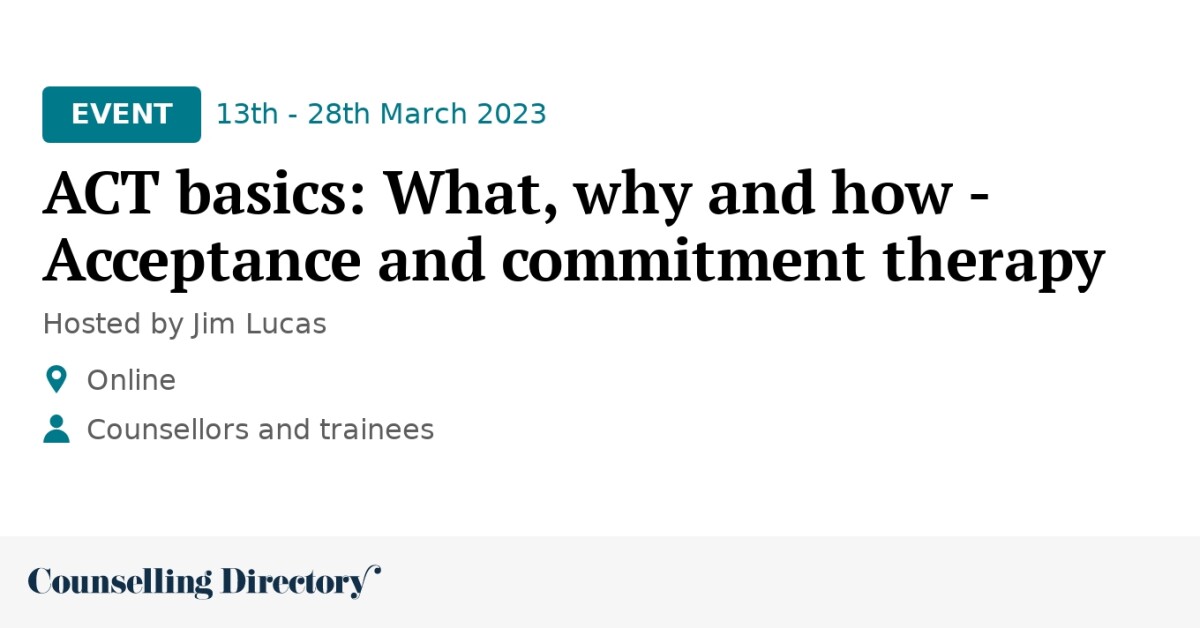 ACT basics: What, why and how - Acceptance and commitment th ...
