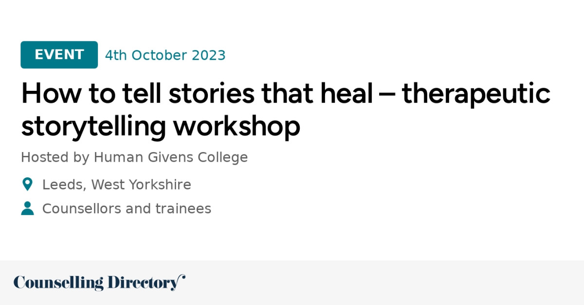 How to tell stories that heal – therapeutic storytelling wor ...
