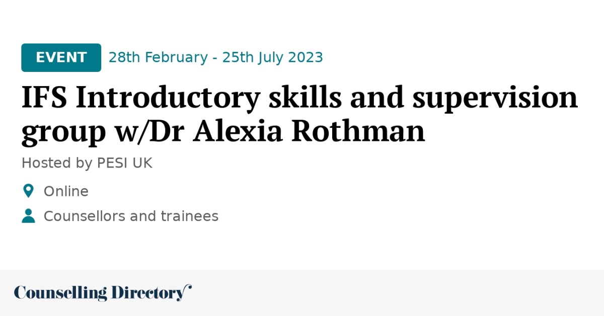 IFS Introductory skills and supervision group w/Dr Alexia Ro ...