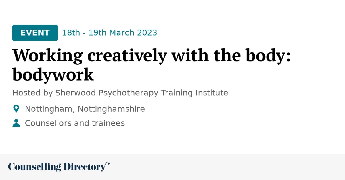 Working creatively with the body: bodywork - Counselling Directory