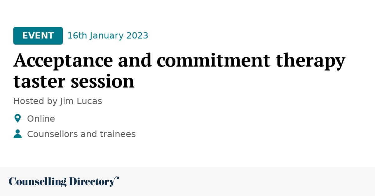 Acceptance and commitment therapy taster session - Counselling Directory