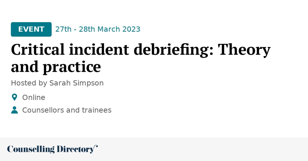 Critical incident debriefing: Theory and practice - Counselling Directory