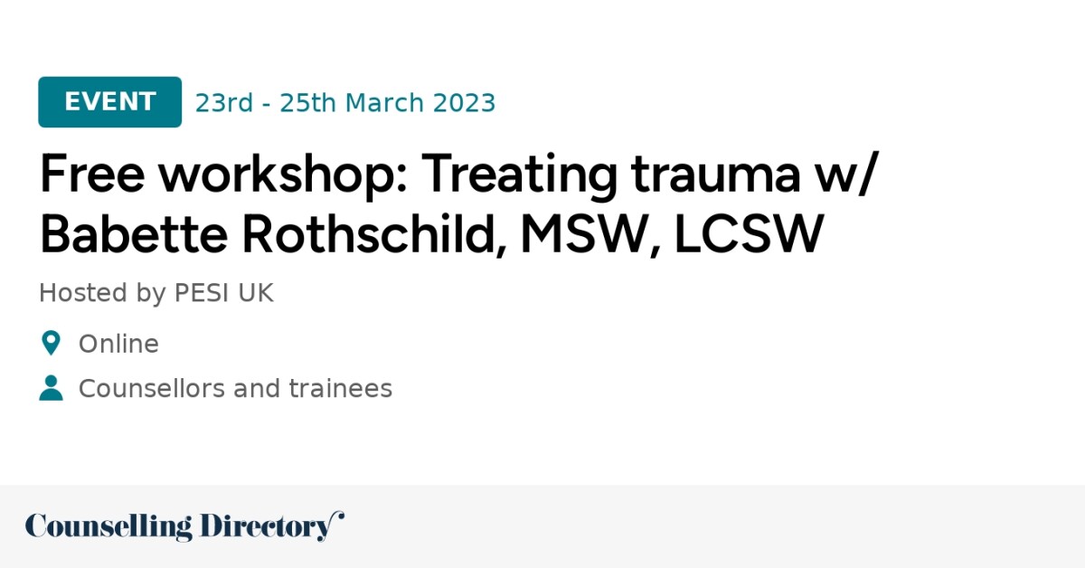 Free workshop: Treating trauma w/ Babette Rothschild, MSW, L ...