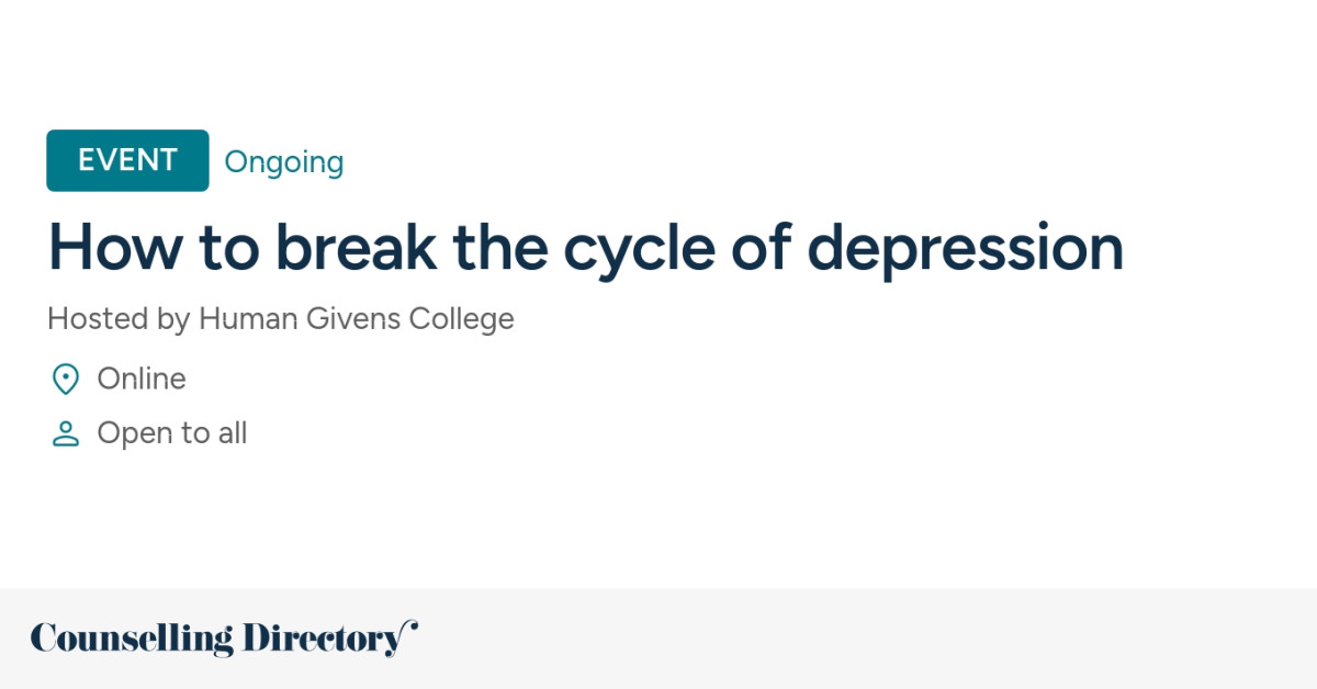 How to break the cycle of depression - Counselling Directory