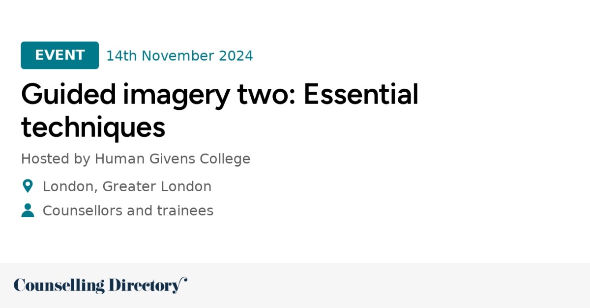 Guided imagery two: Essential techniques - Counselling Directory