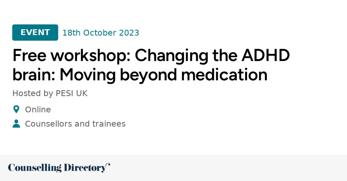 Free workshop: Changing the ADHD brain: Moving beyond medica ...