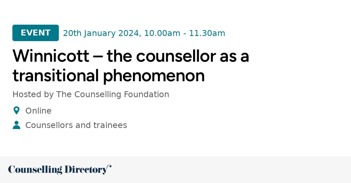 Winnicott – the counsellor as a transitional phenomenon - Counselling Directory