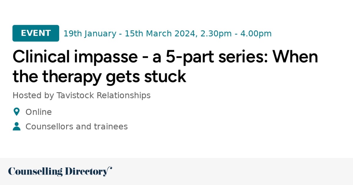 Clinical impasse - a 5-part series: When the therapy gets st ...