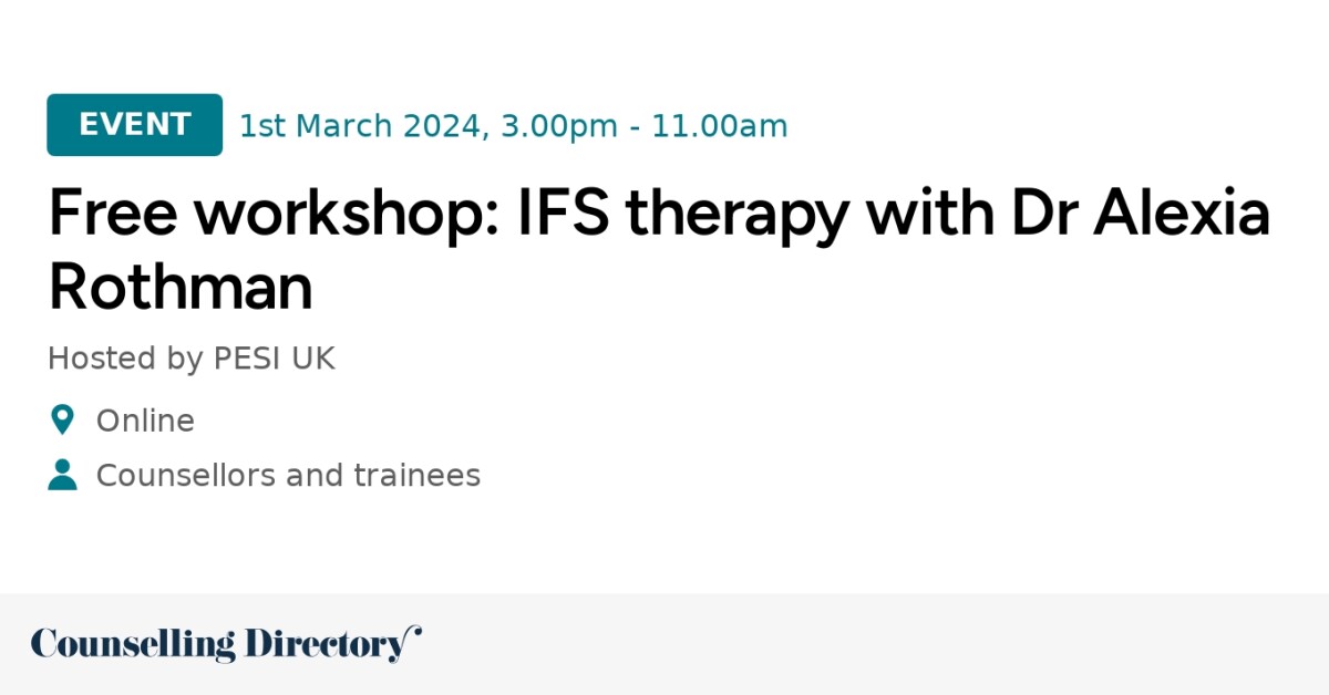 Free workshop: IFS therapy with Dr Alexia Rothman - Counselling Directory