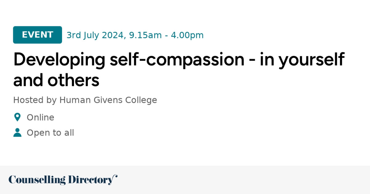 Developing self-compassion - in yourself and others - Counselling Directory