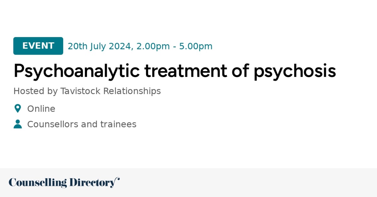 Psychoanalytic treatment of psychosis - Counselling Directory