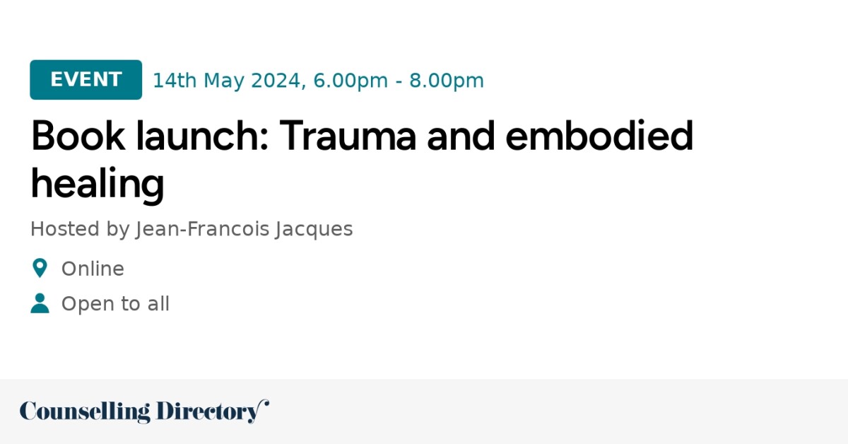 Book launch: Trauma and embodied healing - Counselling Directory