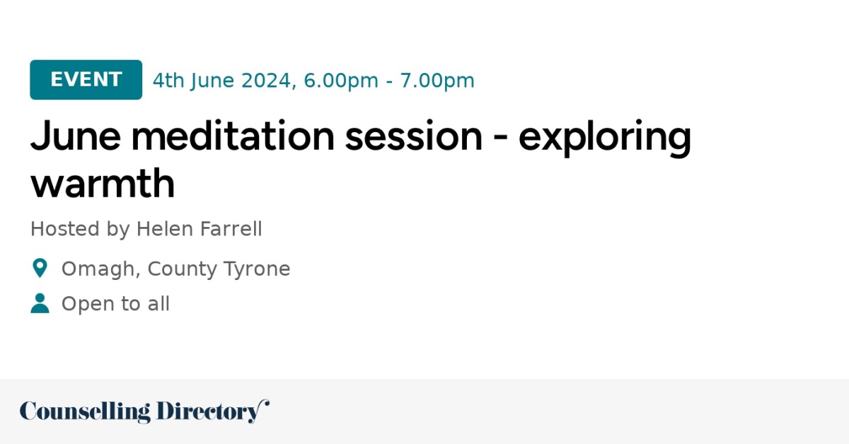 June meditation session - exploring warmth - Counselling Directory