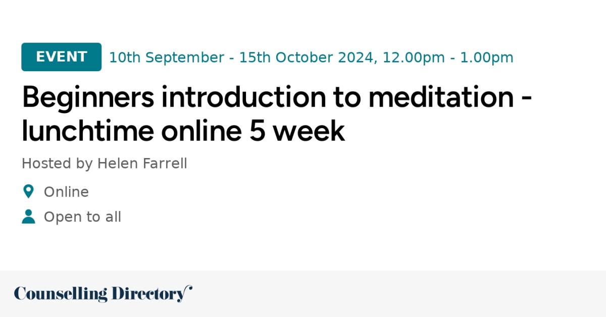 Beginners introduction to meditation - lunchtime online 5 we ...