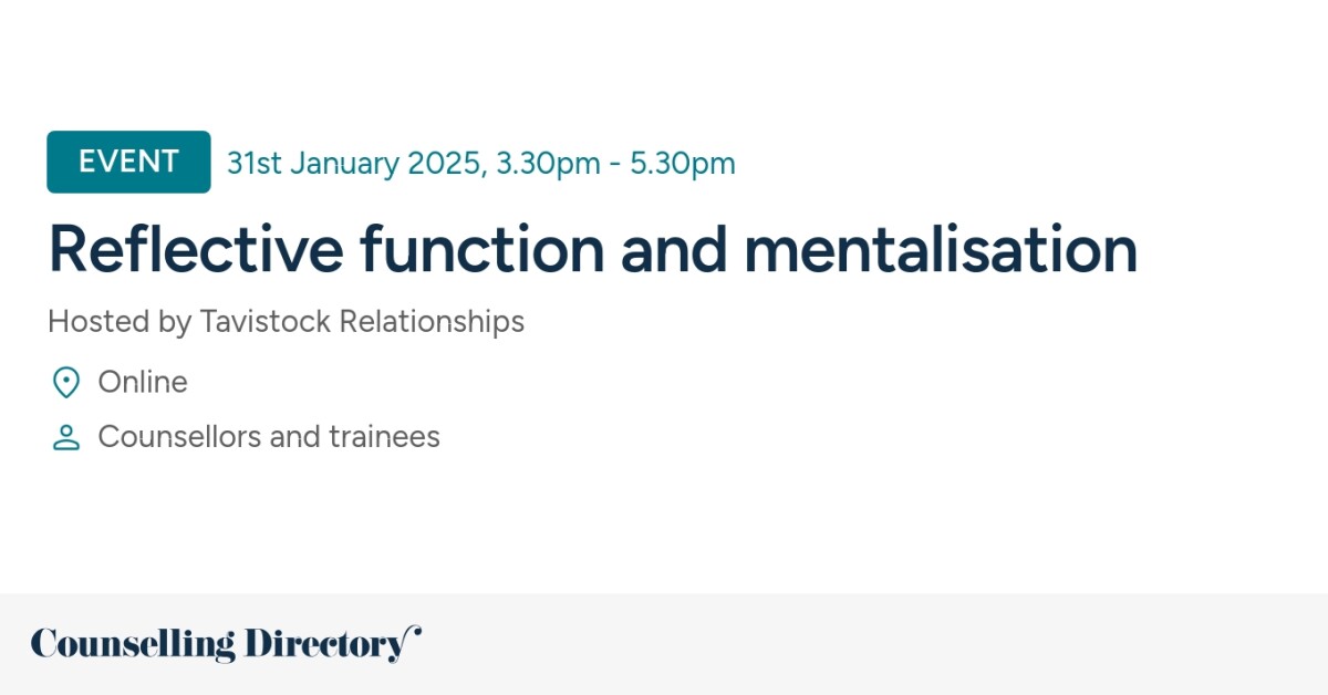 Reflective function and mentalisation - Counselling Directory