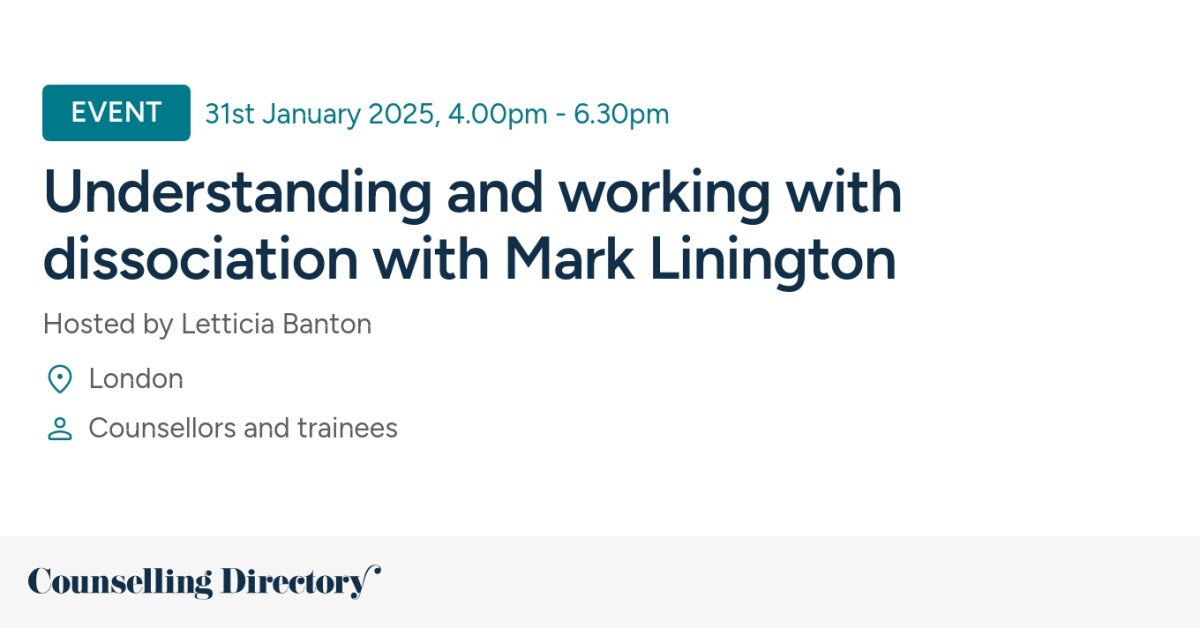 Understanding and working with dissociation with Mark Lining... - Counselling Directory