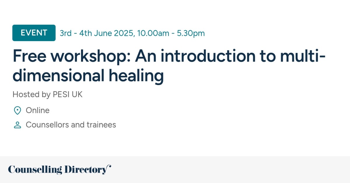 Free workshop: An introduction to multi-dimensional healing - Counselling Directory