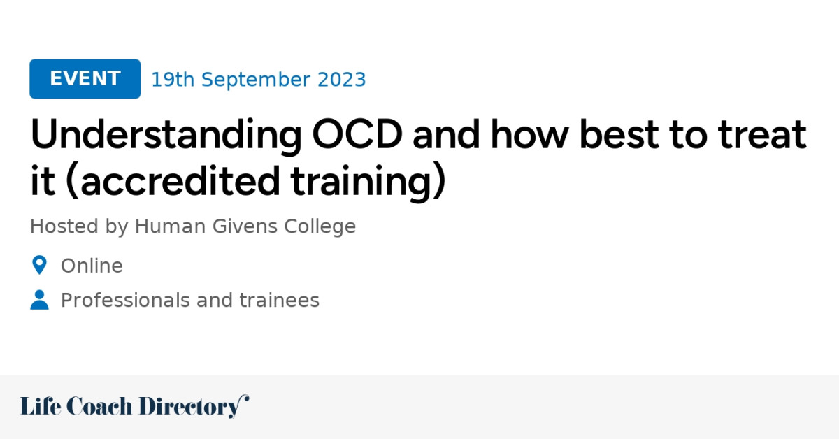 Understanding OCD and how best to treat it (accredited train... - Life ...