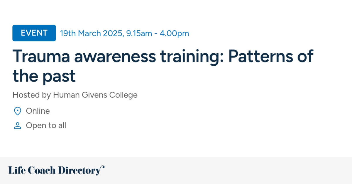Trauma awareness training: Patterns of the past - Life Coach Directory