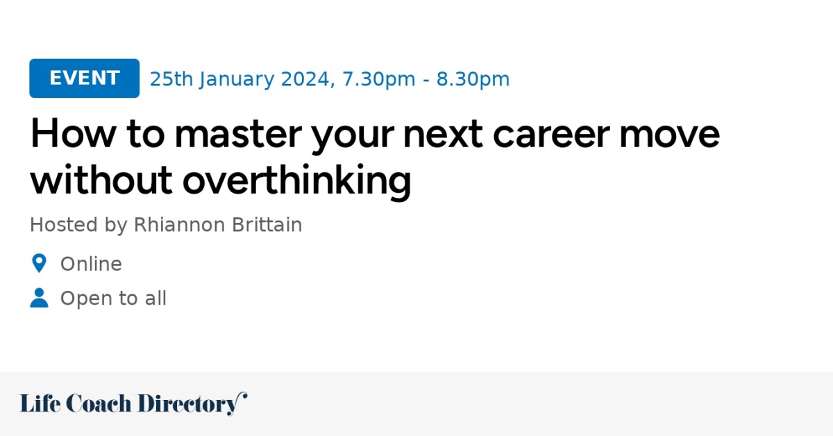 How to master your next career move without overthinking - Life Coach Directory