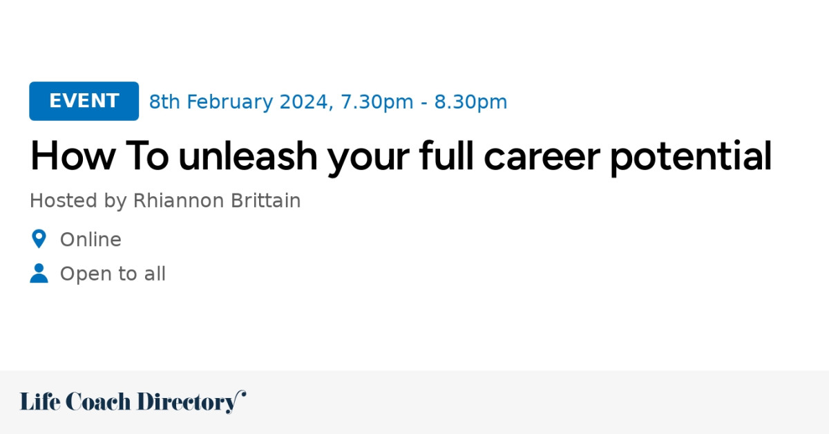 How To unleash your full career potential - Life Coach Directory