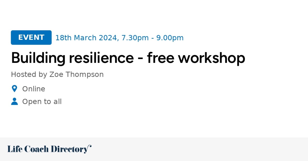 Building resilience - free workshop - Life Coach Directory