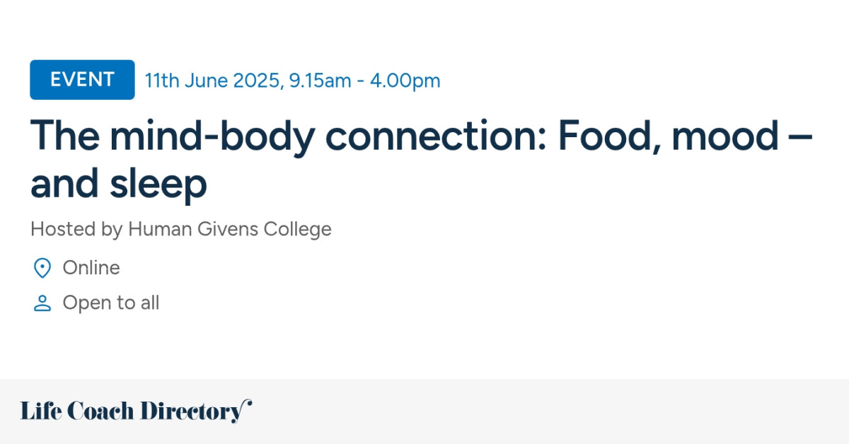 The mind-body connection: Food, mood – and sleep - Life Coach Directory