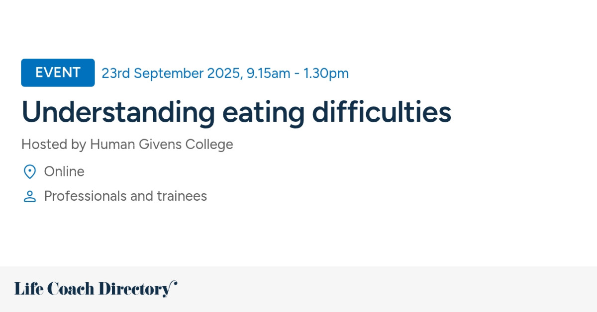 Understanding eating difficulties - Life Coach Directory