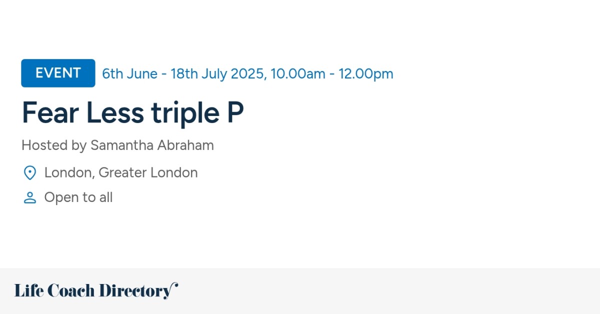 Fear Less triple P - Life Coach Directory