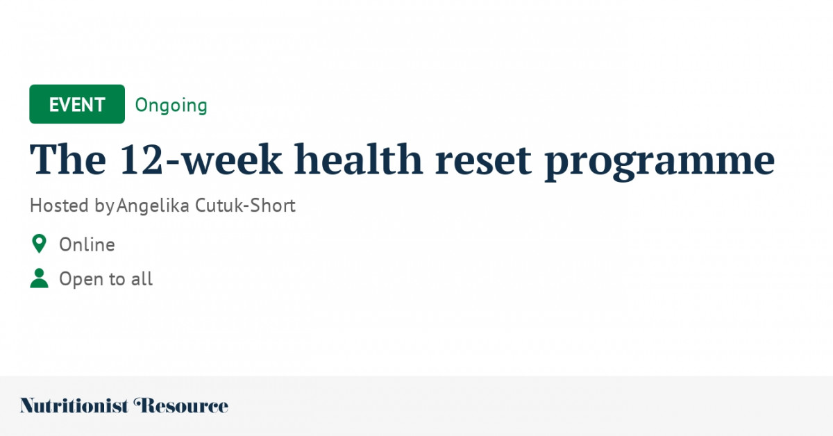 The 12-week health reset programme - Nutritionist Resource