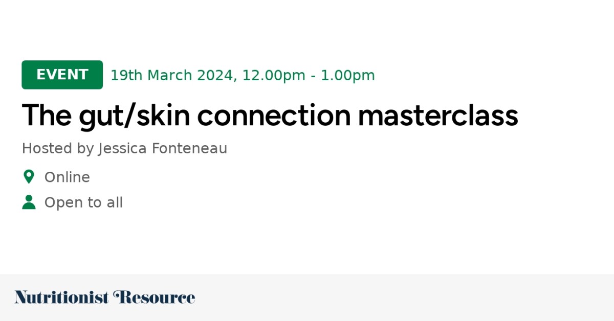 The gut/skin connection masterclass - Nutritionist Resource